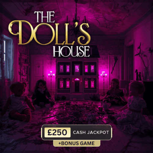 The Dolls House....£250 Cash Jackpot +Bonus Game! - Royalux Competitions